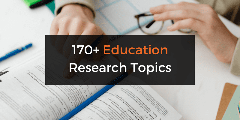 170 Research Topics In Education Free Webinar Grad Coach